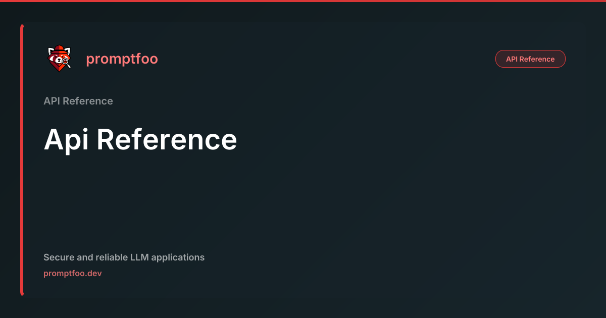API Reference | Promptfoo | Promptfoo