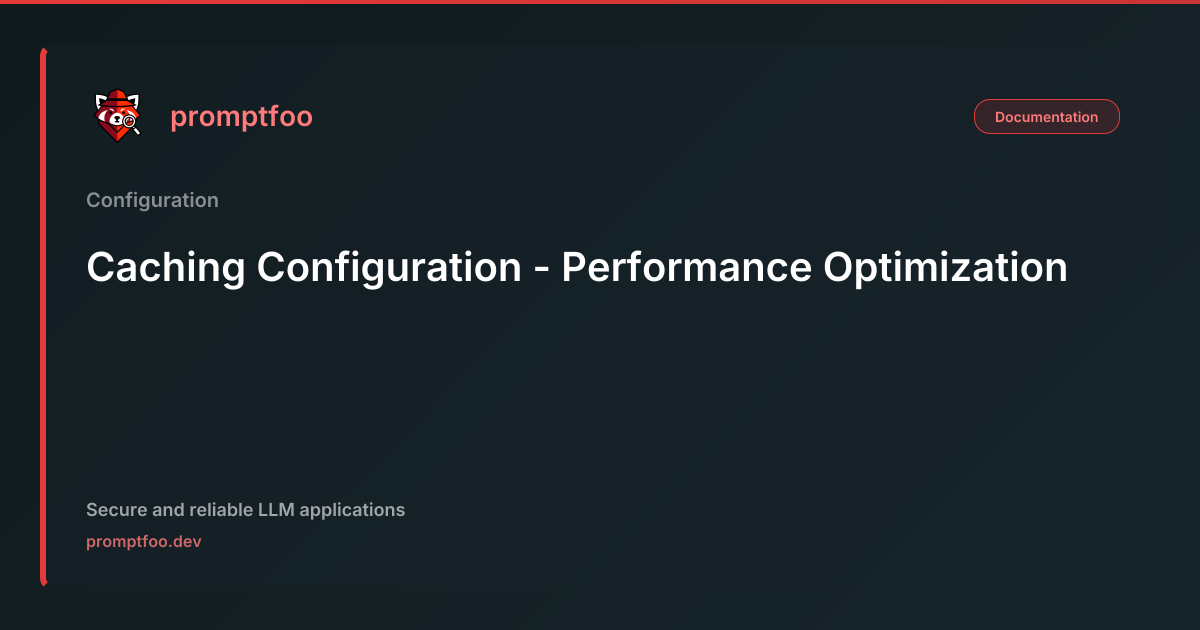 Caching Configuration - Performance Optimization | Promptfoo