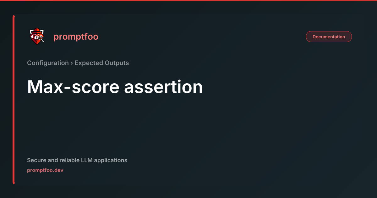 Max-score assertion | Promptfoo