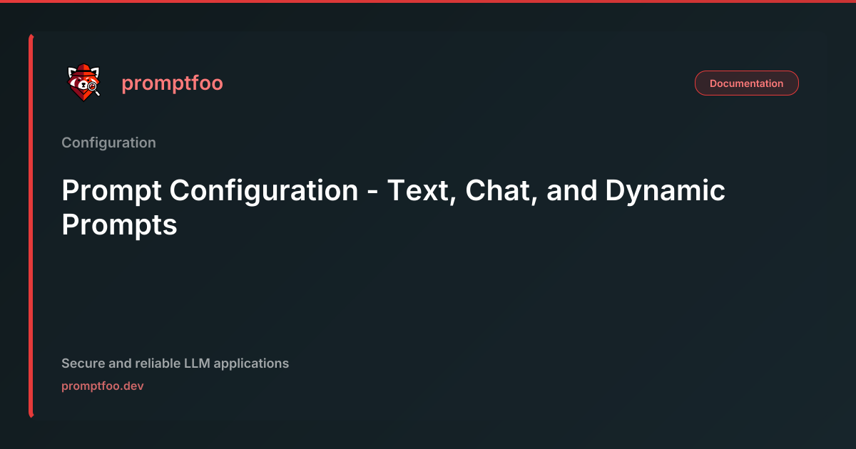 Prompt Configuration - Text, Chat, and Dynamic Prompts | Promptfoo