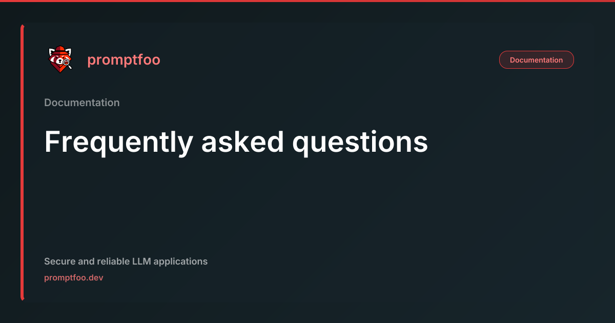 Frequently asked questions | Promptfoo
