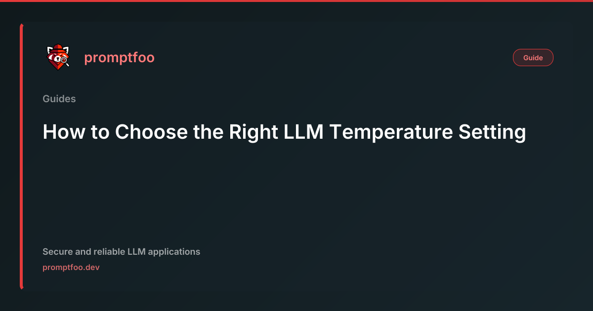 How to Choose the Right LLM Temperature Setting | Promptfoo