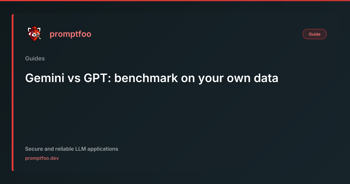 Gemini vs GPT: benchmark on your own data | Promptfoo