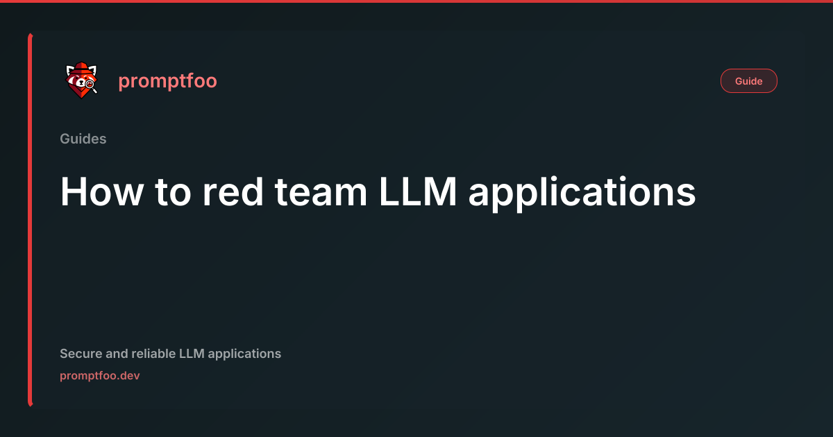 How to red team LLM applications | Promptfoo