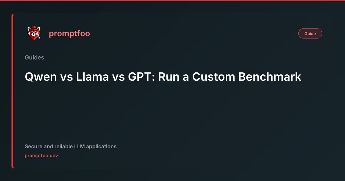 Qwen vs Llama vs GPT: Run a Custom Benchmark | Promptfoo