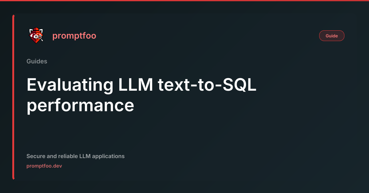 Evaluating LLM text-to-SQL performance | Promptfoo