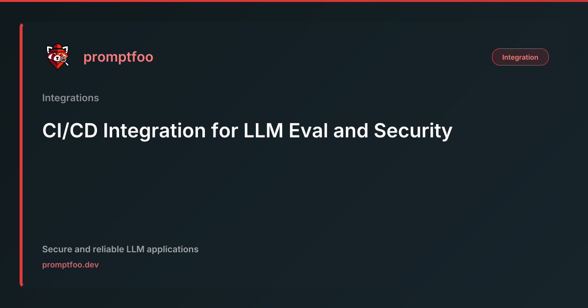 CI/CD Integration for LLM Eval and Security | Promptfoo