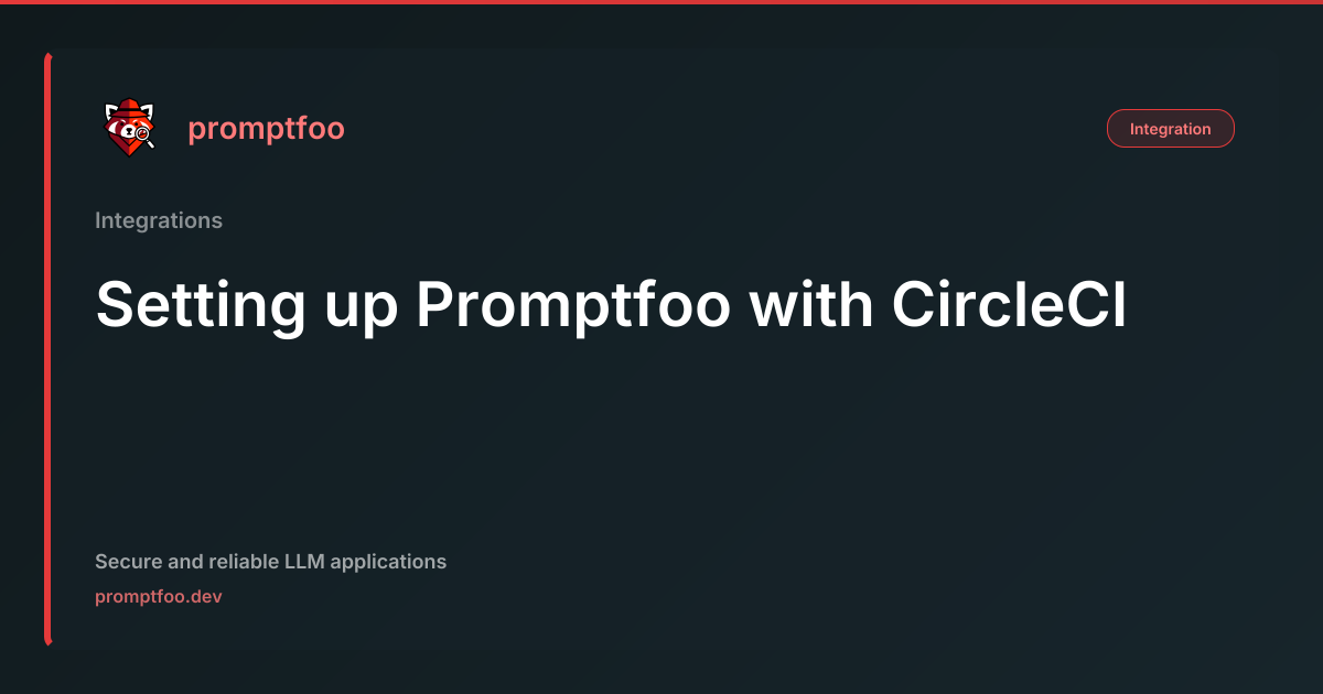 Setting up Promptfoo with CircleCI | Promptfoo