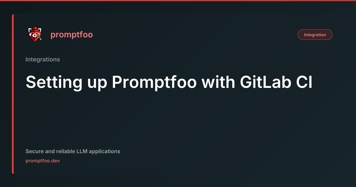 Setting up Promptfoo with GitLab CI | Promptfoo