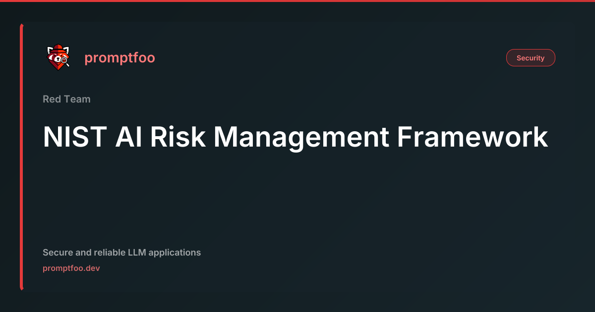 NIST AI Risk Management Framework | Promptfoo