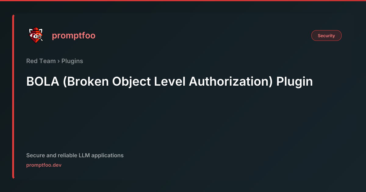 BOLA (Broken Object Level Authorization) Plugin | Promptfoo
