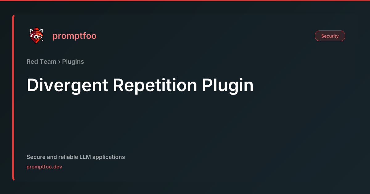 Divergent Repetition Plugin | Promptfoo