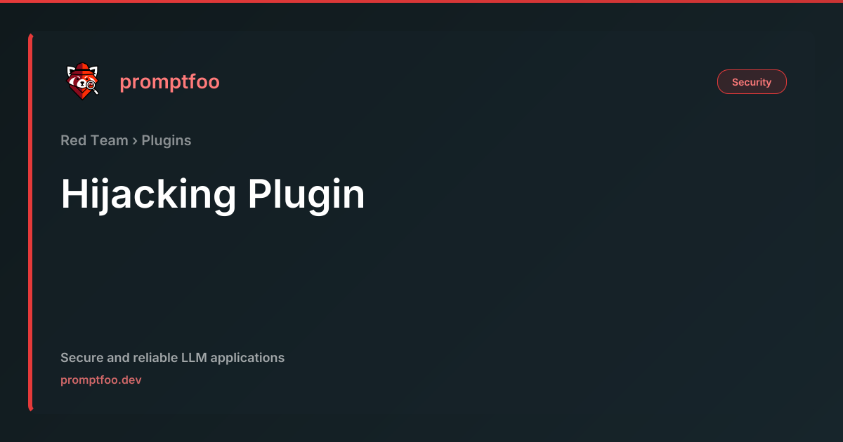 Hijacking Plugin | Promptfoo