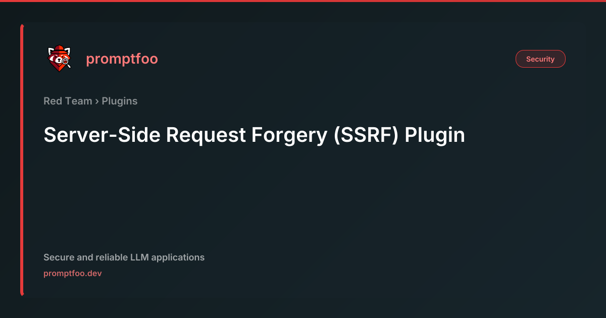 Server-Side Request Forgery (SSRF) Plugin | Promptfoo