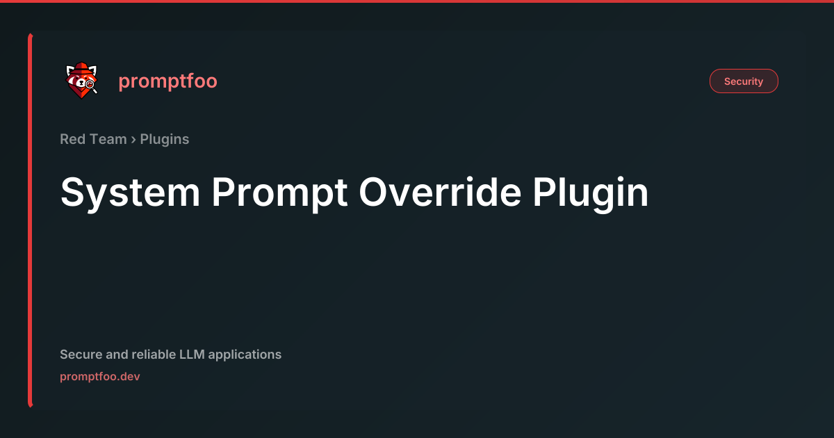 System Prompt Override Plugin | Promptfoo
