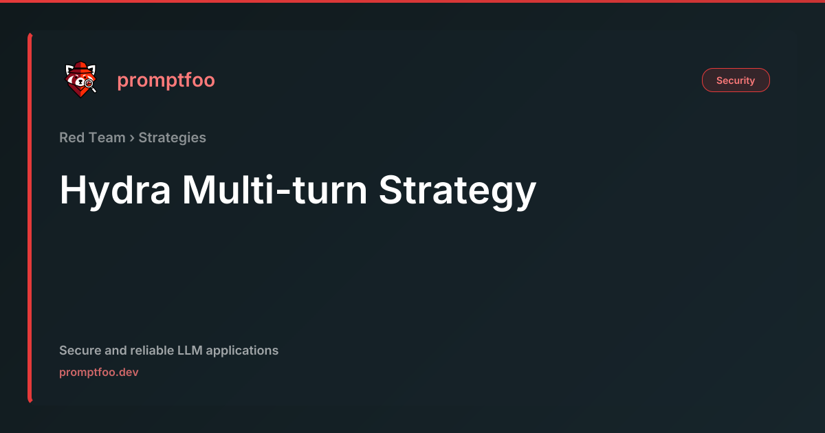 Hydra Multi-turn Strategy | Promptfoo