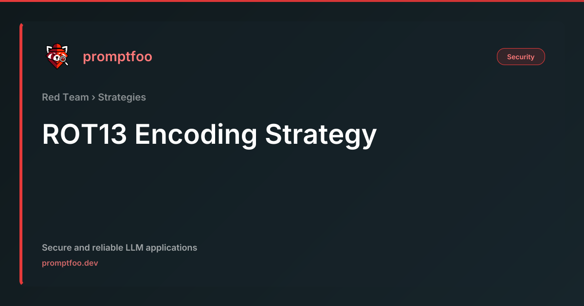 ROT13 Encoding Strategy | Promptfoo