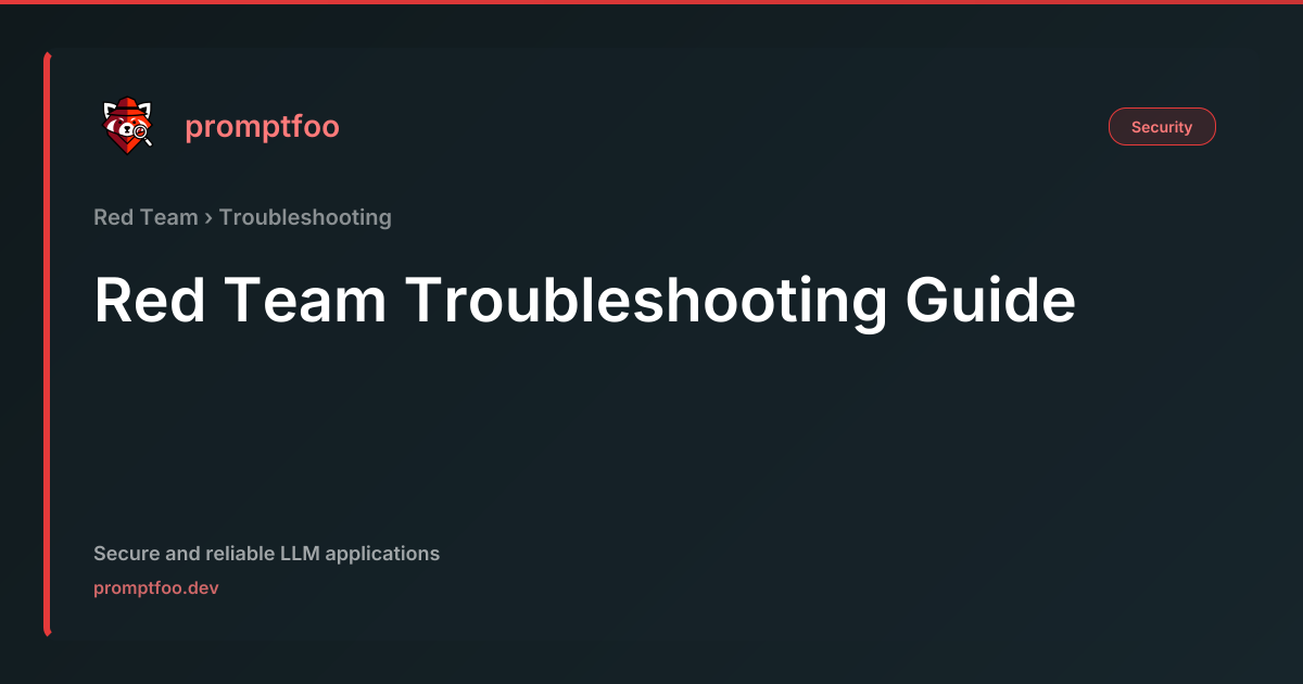 Red Team Troubleshooting Guide | Promptfoo