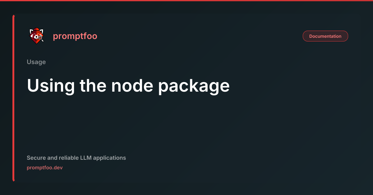 Using the node package | Promptfoo