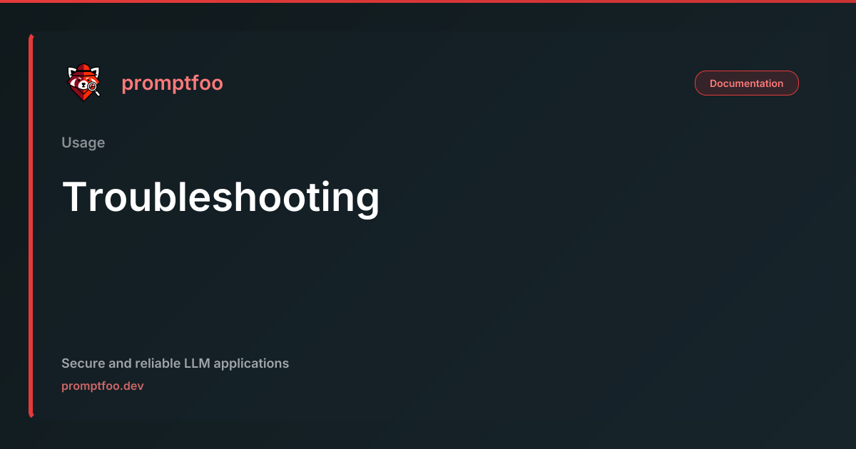 Troubleshooting | Promptfoo