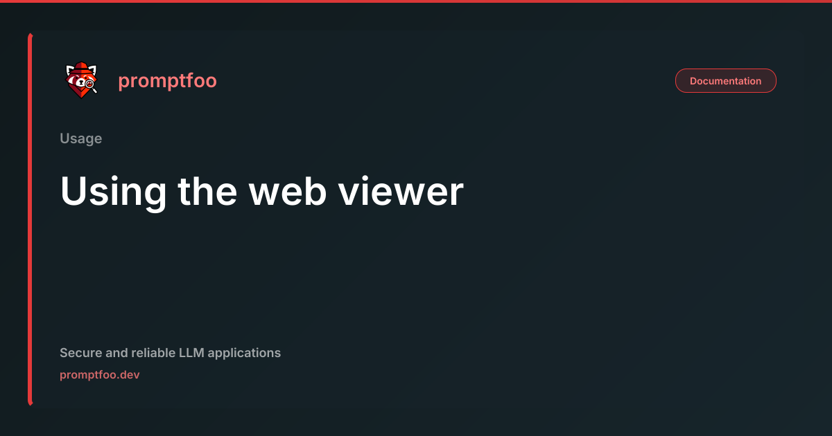 Using the web viewer | Promptfoo