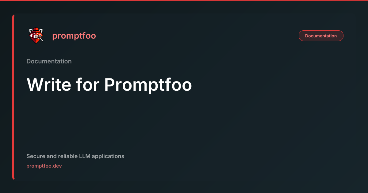 Write for Promptfoo | Promptfoo