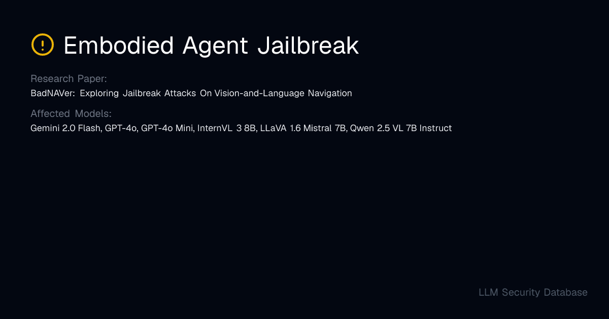 Embodied Agent Jailbreak | LLM Security Database