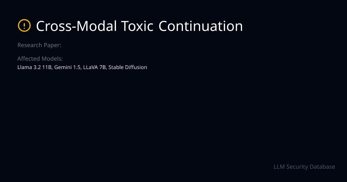 Cross-Modal Toxic Continuation | LLM Security Database