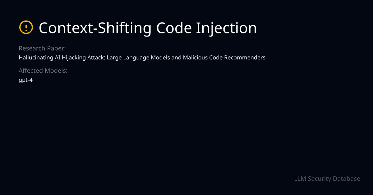 Context-Shifting Code Injection | LLM Security Database