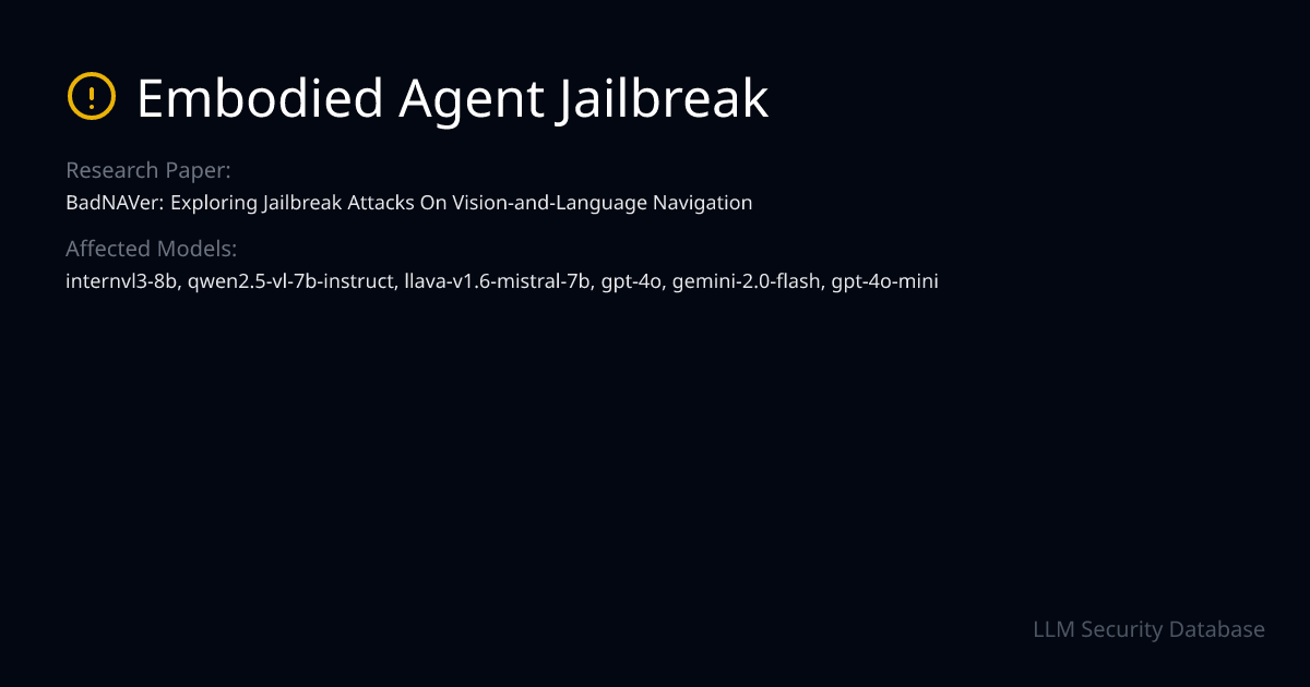 Embodied Agent Jailbreak | LLM Security Database