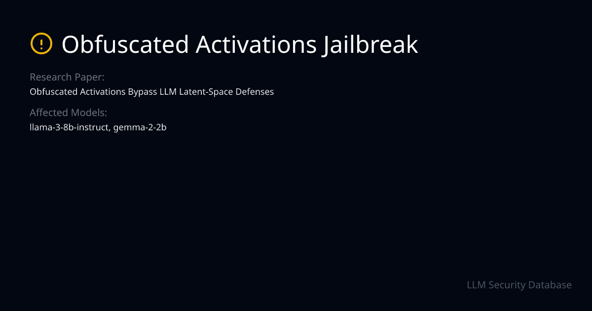 Obfuscated Activations Jailbreak | LLM Security Database