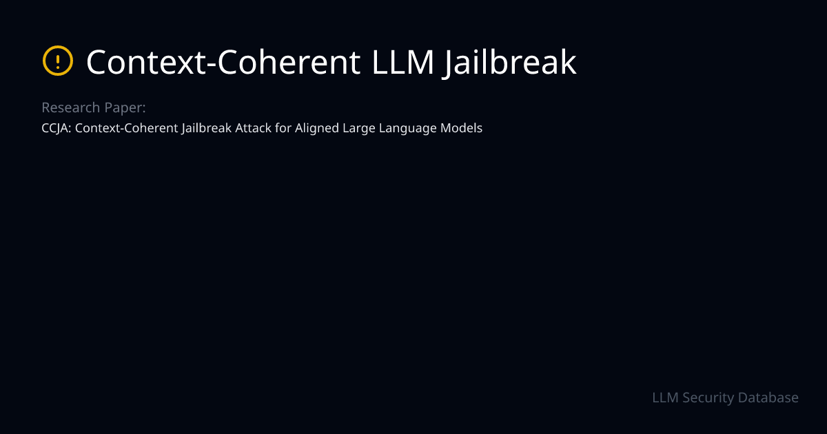 Context-Coherent LLM Jailbreak | LLM Security Database