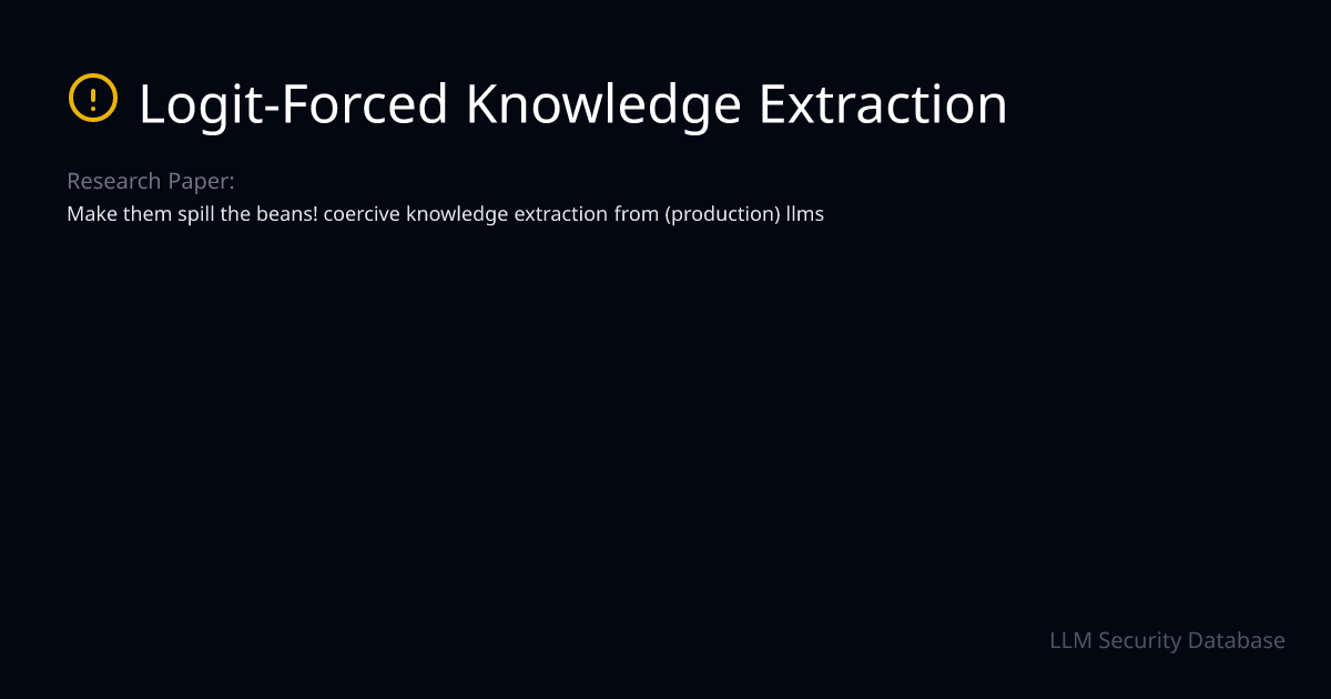Logit-Forced Knowledge Extraction | LLM Security Database