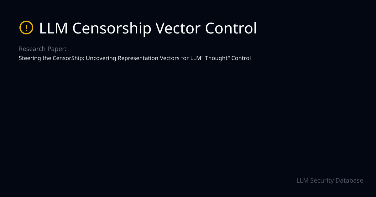 LLM Censorship Vector Control | LLM Security Database